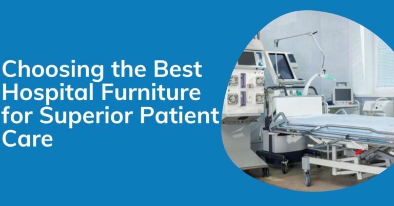 Choosing the Best Hospital Furniture for Superior Patient Care - Stellar Medico