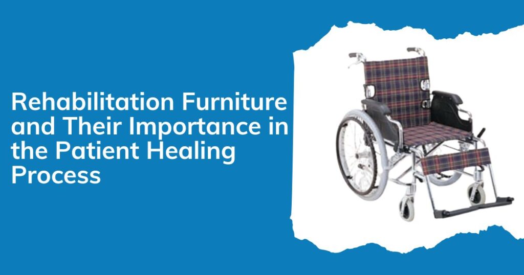 Rehabilitation Furniture and Their Importance for Patients