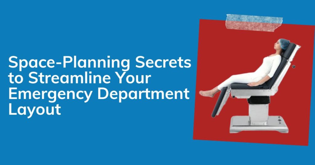 Secrets to Streamline Your Emergency Department Layout